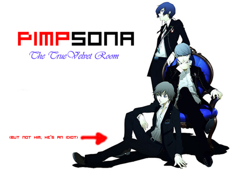 Persona should be called "Pimp-sona" and its heroes are enviable ...