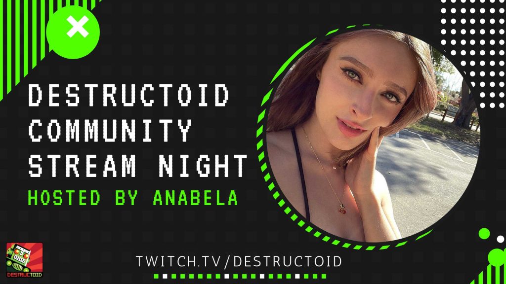 Destructoid community stream night is live on Twitch every Friday