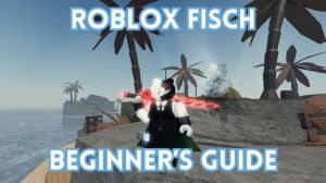 Ultimate Fisch Roblox Beginner's Guide - Rod Progression, Essential ...