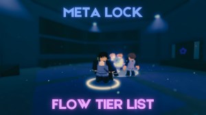Ultimate META LOCK Flow Tier List [BETA] (December 2024) – Destructoid