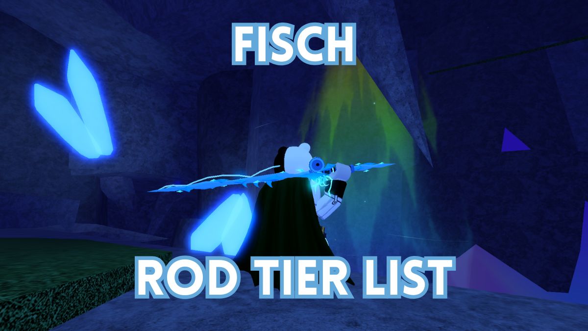 Fisch Rod Tier List - Best Rods to Use [Egg Hunt] (April 2025 ...