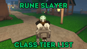 Definitive Rune Slayer Class Tier List – Destructoid