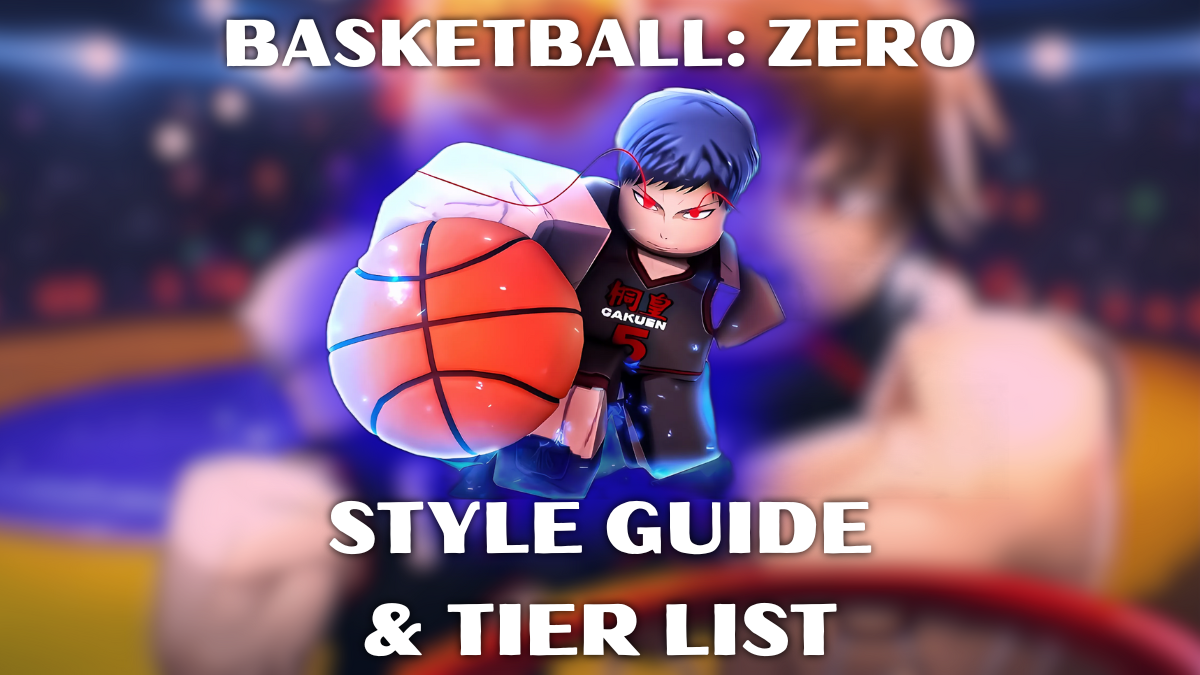 Ultimate Basketball: Zero Style Tier List and Guide – Destructoid