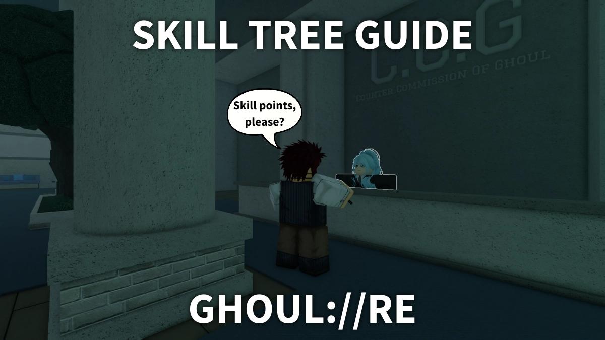 Definitive Ghoul://Re Skill Tree Guide – Destructoid