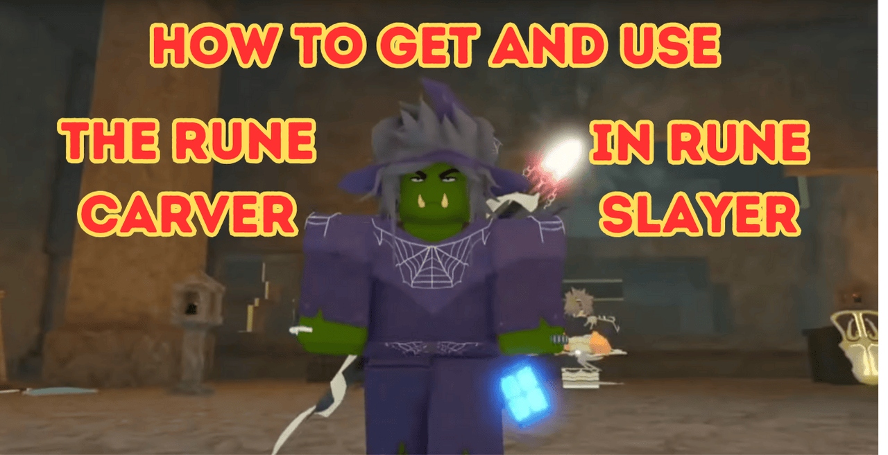 How to Get and Use the Rune Carver in Rune Slayer – Destructoid