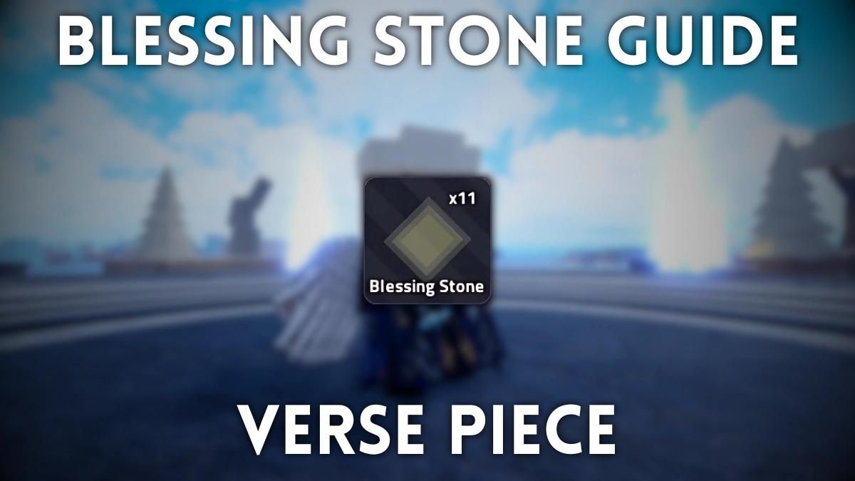 Best Method for Farming Blessing Stones in Verse Piece – Destructoid