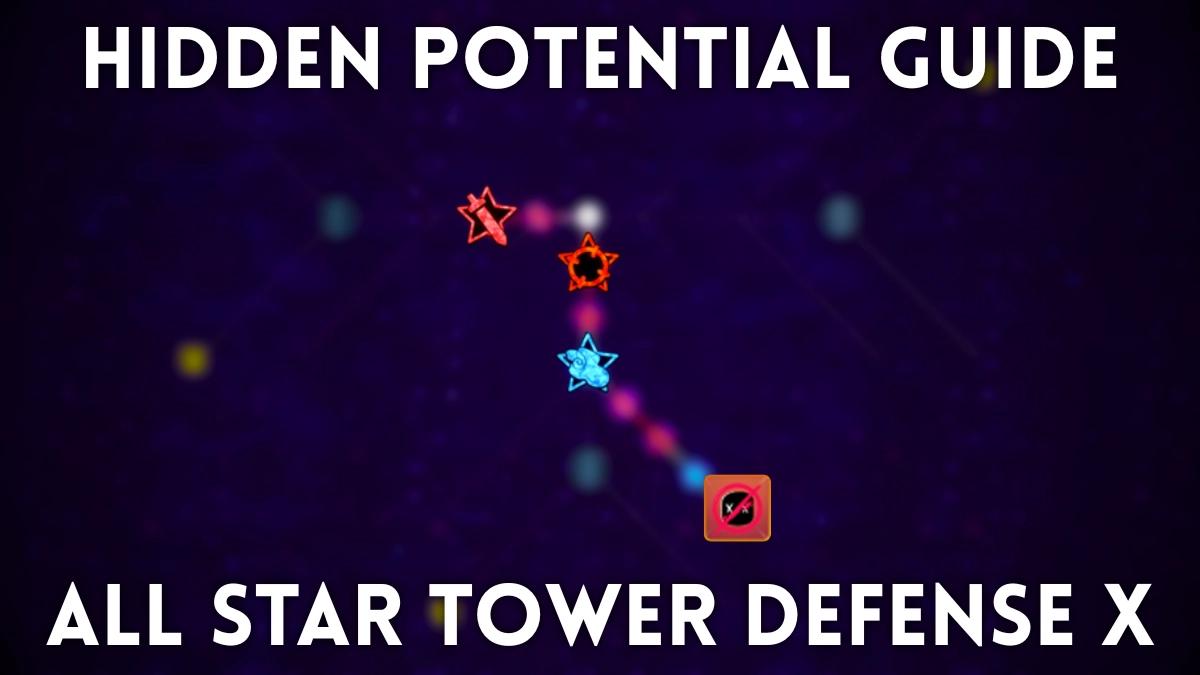 All Star Tower Defense X Hidden Potential Skill Tree Guide – Destructoid
