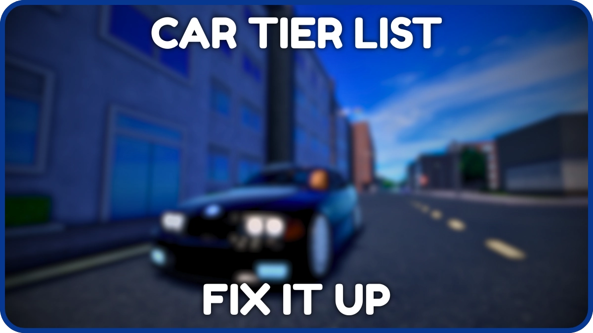 Complete Fix It Up Car Tier List - Best Cars to Buy and Sell – Destructoid