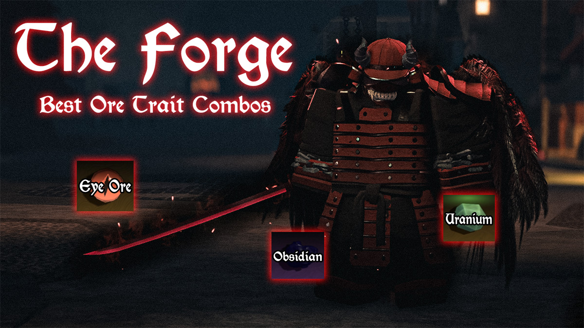 The Forge Ore Trait Tier List - Best Recipes [Island 3] – Destructoid